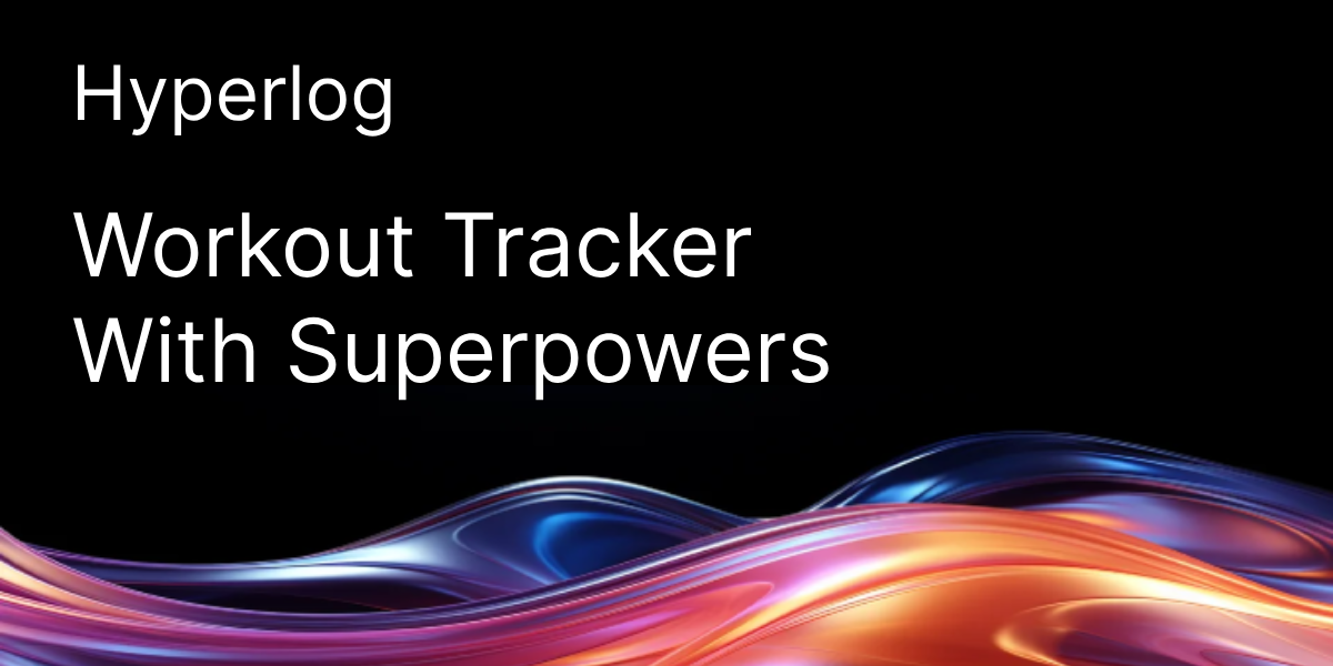 Hyperlog - Workout Tracker With Superpowers